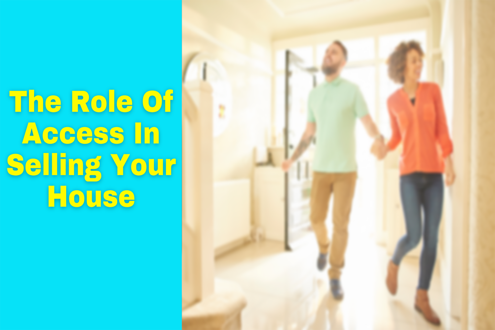 The Role Of Access In Selling Your House